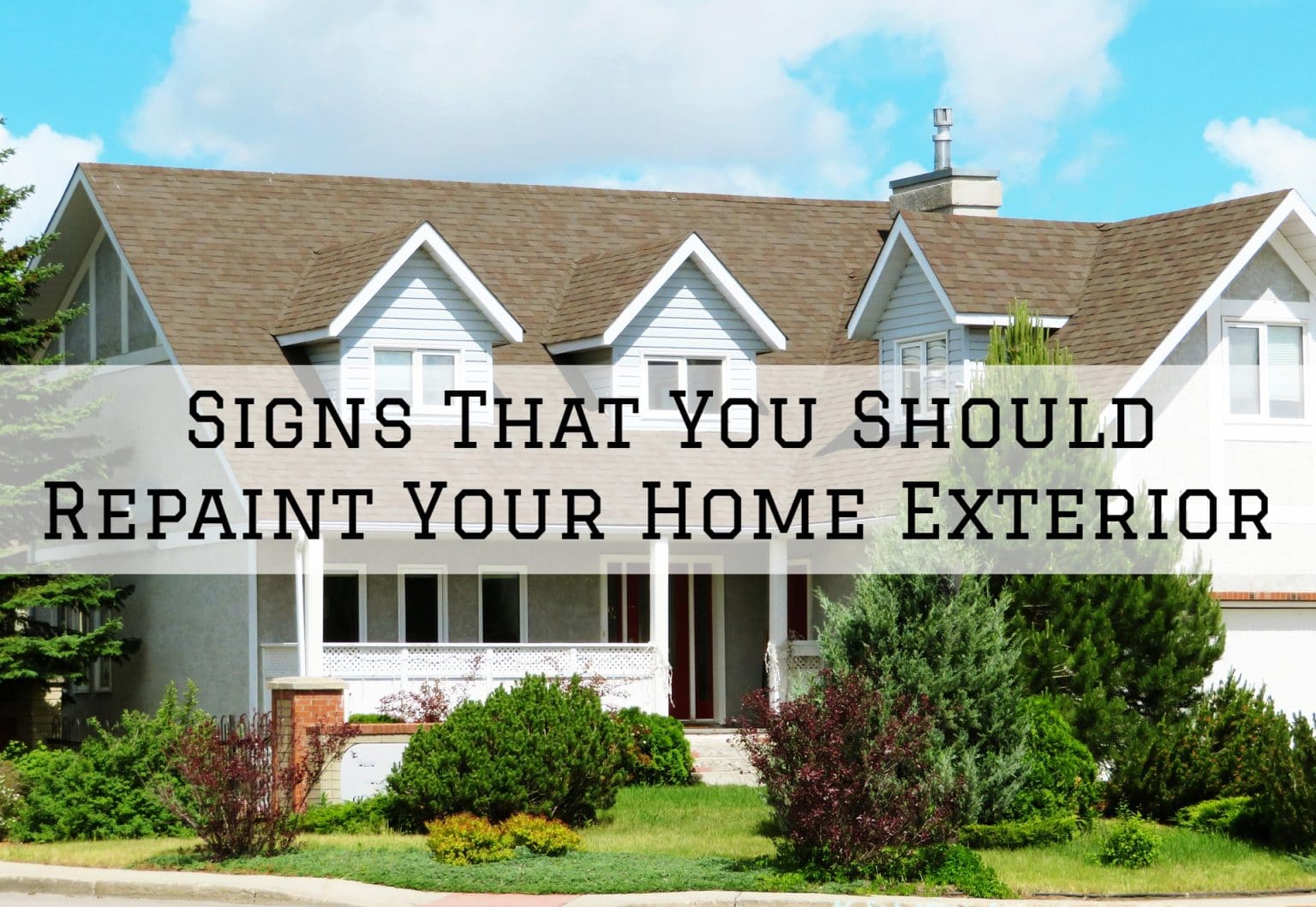 Signs That It's Time To Repaint Your Home Exterior in Holland, PA